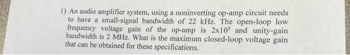 Solved 1) An audio amplifier system, using a noninverting | Chegg.com