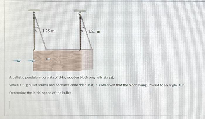 Solved A ballistic pendulum consists of 8 kg wooden block | Chegg.com