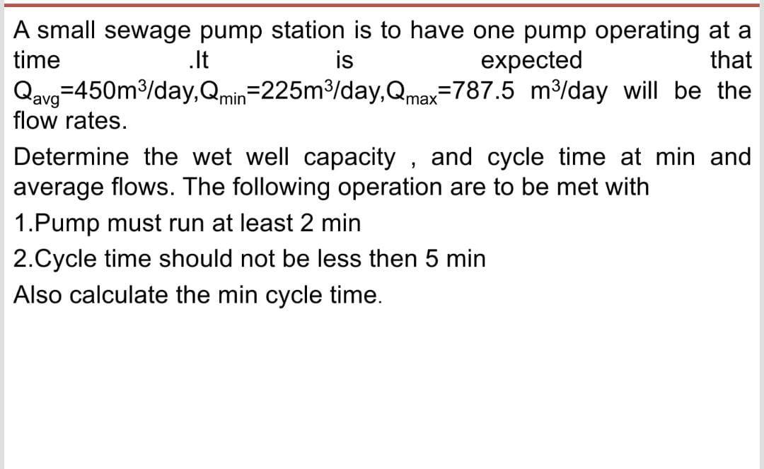 Solved A small sewage pump station is to have one pump | Chegg.com