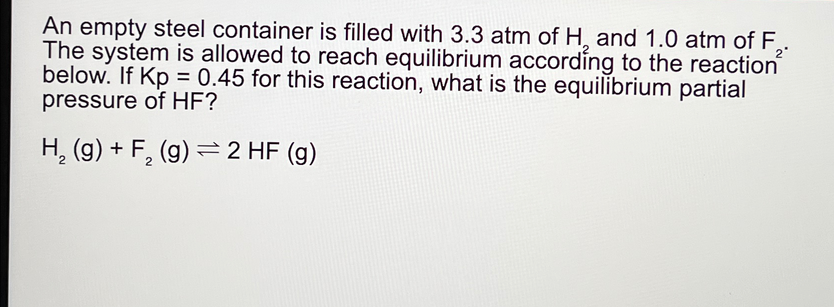 Solved An empty steel container is filled with 3.3atm of H2 | Chegg.com