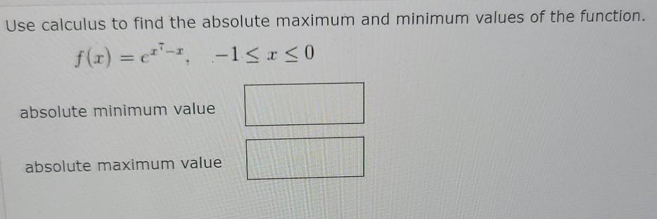 Solved Use calculus to find the absolute maximum and minimum | Chegg.com