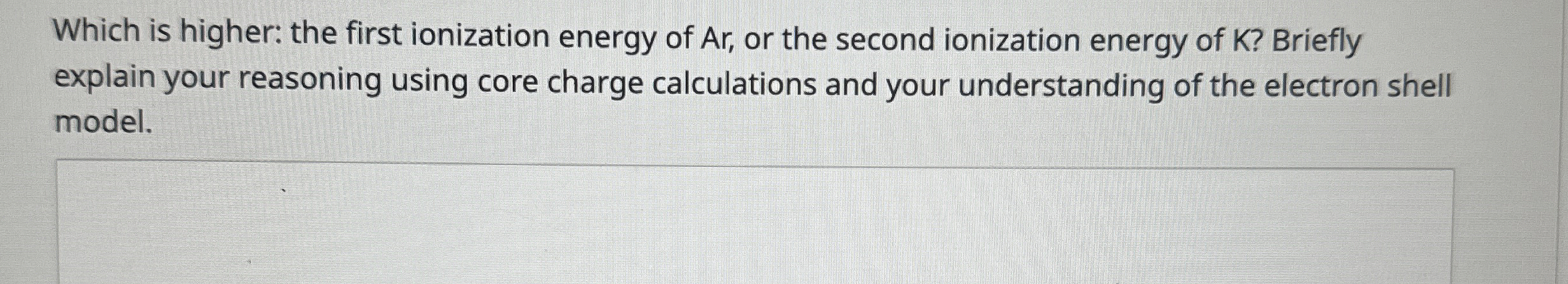 Solved Which is higher: the first ionization energy of Ar, | Chegg.com
