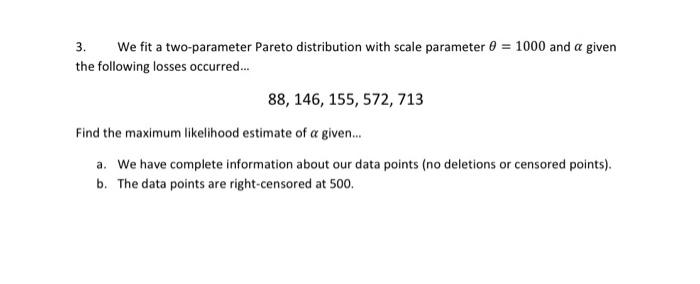 Solved 3. We fit a two-parameter Pareto distribution with | Chegg.com