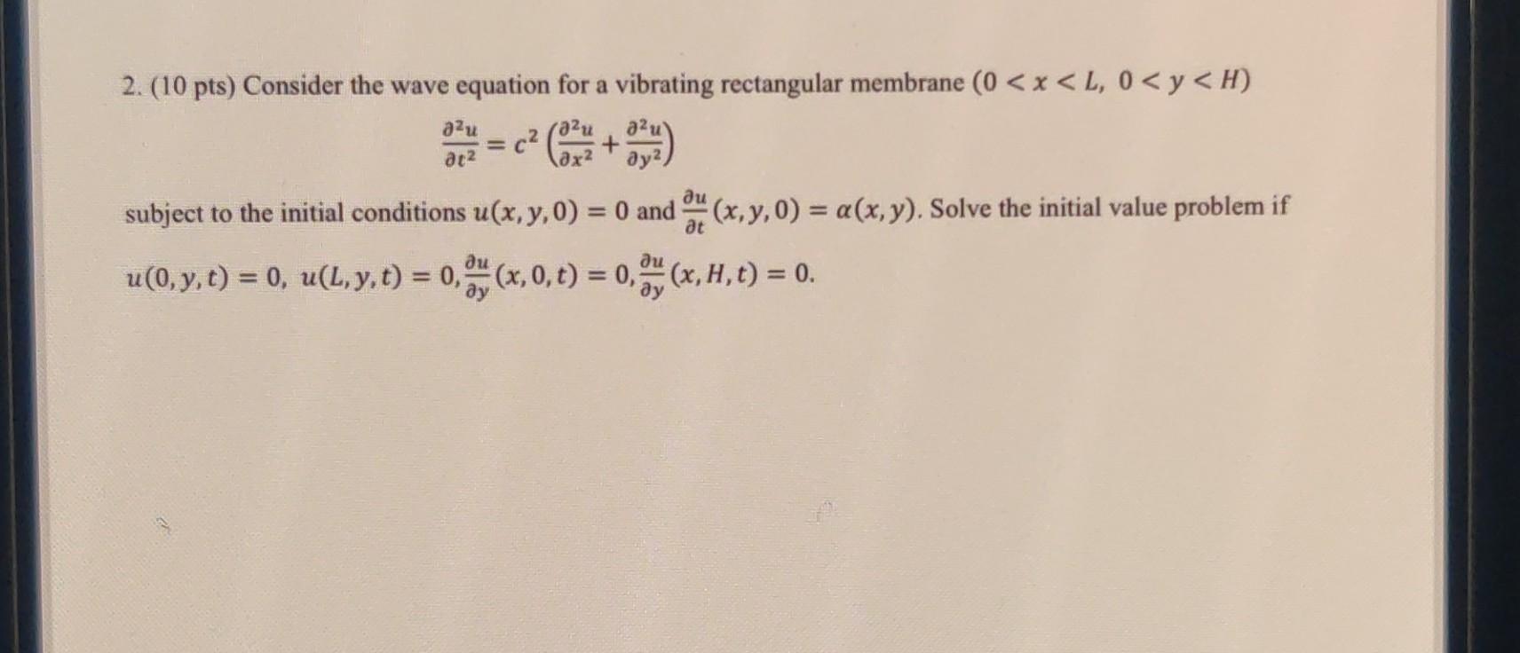 Solved 2. (10 pts) Consider the wave equation for a | Chegg.com