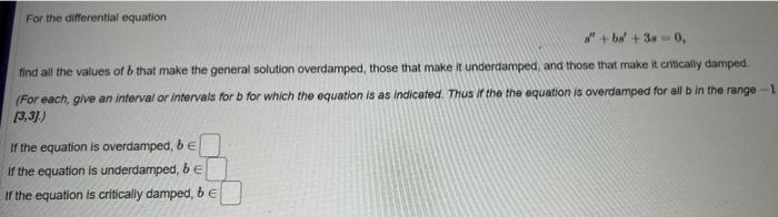Solved For the differential equation a′′+bs′+3a=0, find all | Chegg.com
