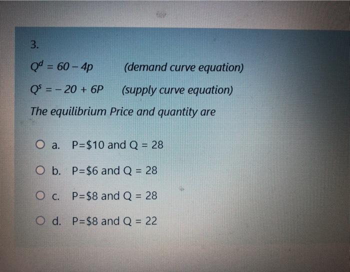 Solved 3. Qd = 60 - 4p (demand curve equation) QS = -20 + 6P | Chegg.com