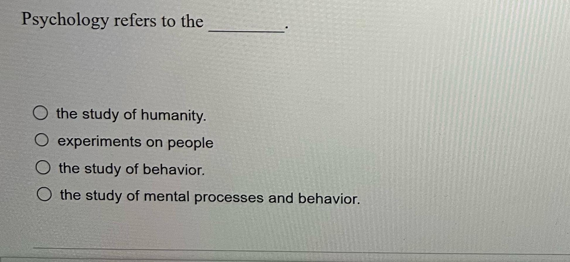 Solved Psychology refers to thethe study of | Chegg.com
