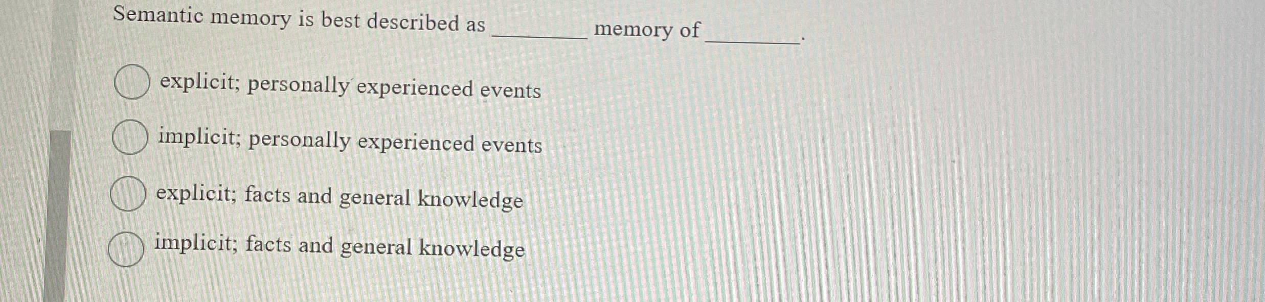 Solved Semantic memory is best described as ﻿memory | Chegg.com