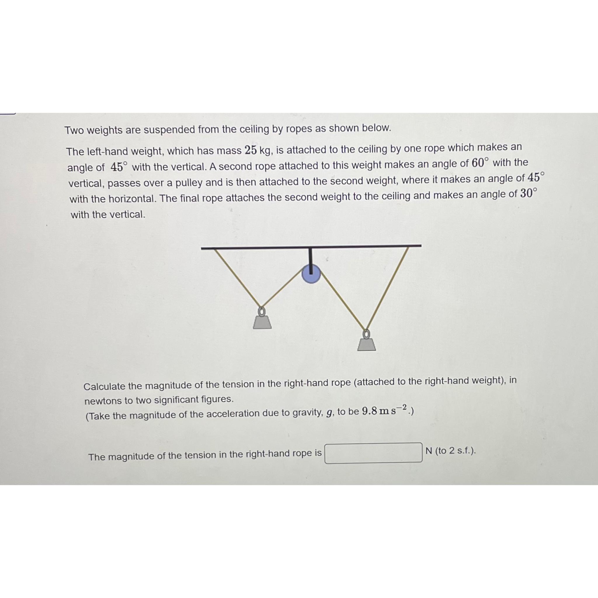 Solved Two weights are suspended from the ceiling by ropes | Chegg.com