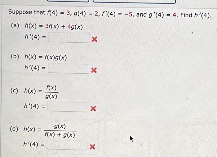 Solved Suppose that f(4)=3,g(4)=2,f′(4)=−5, and g′(4)=4. | Chegg.com