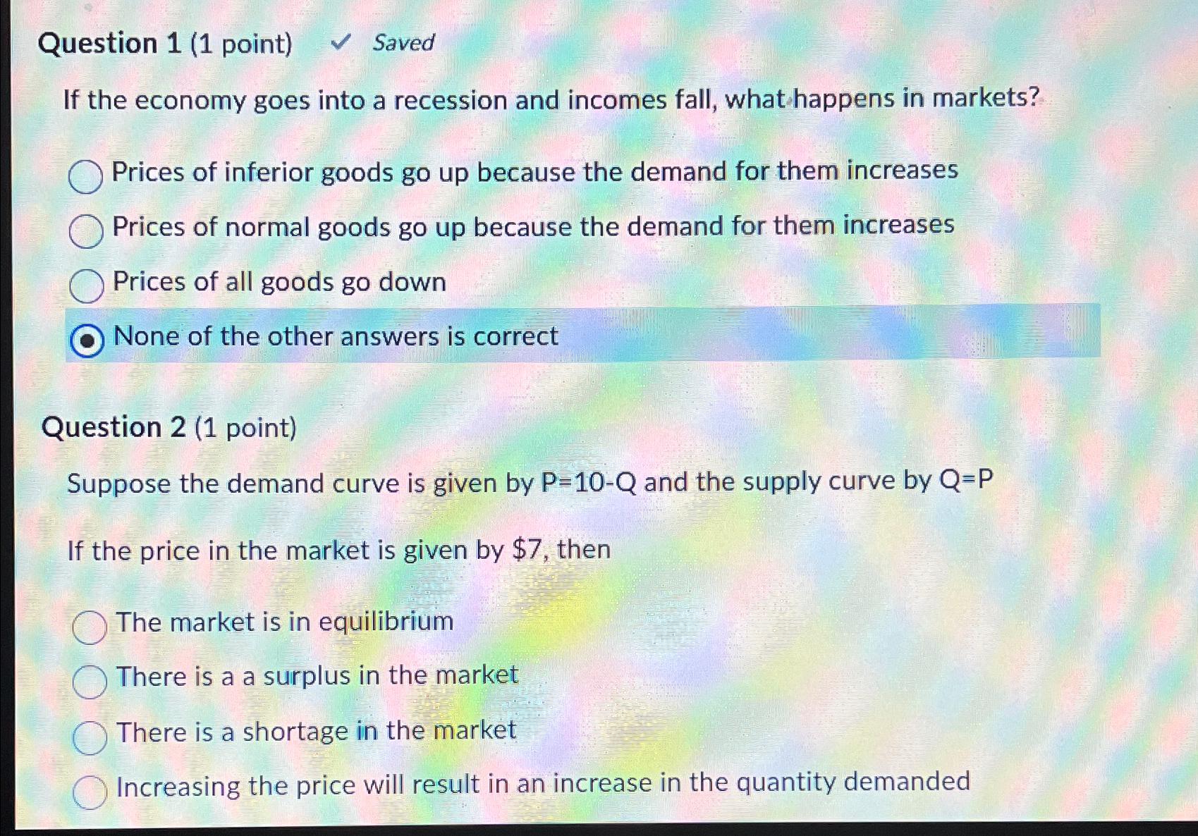 Solved Question 1 (1 ﻿point) ﻿SavedIf the economy goes into | Chegg.com