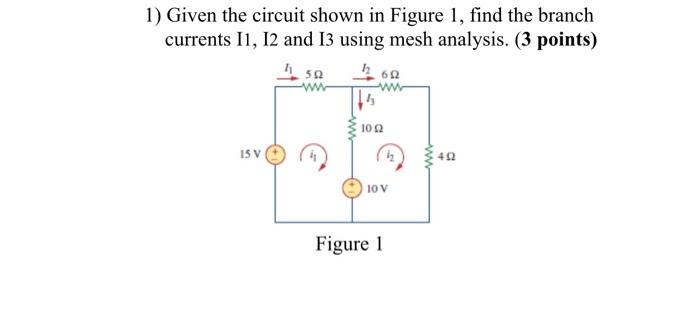 Solved 1 Given The Circuit Shown In Figure 1 Find The 