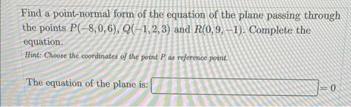 Solved Find a point-normal form of the equation of the plane | Chegg.com