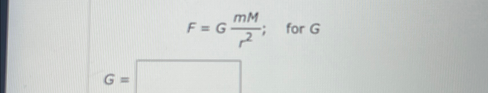 Solved F=GmMr2; for GG= | Chegg.com