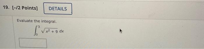 Solved Evaluate the integral. ∫03x2+9dx | Chegg.com