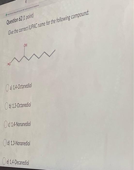 Solved Question 62 1 point) Give the correct IUPAC name for | Chegg.com
