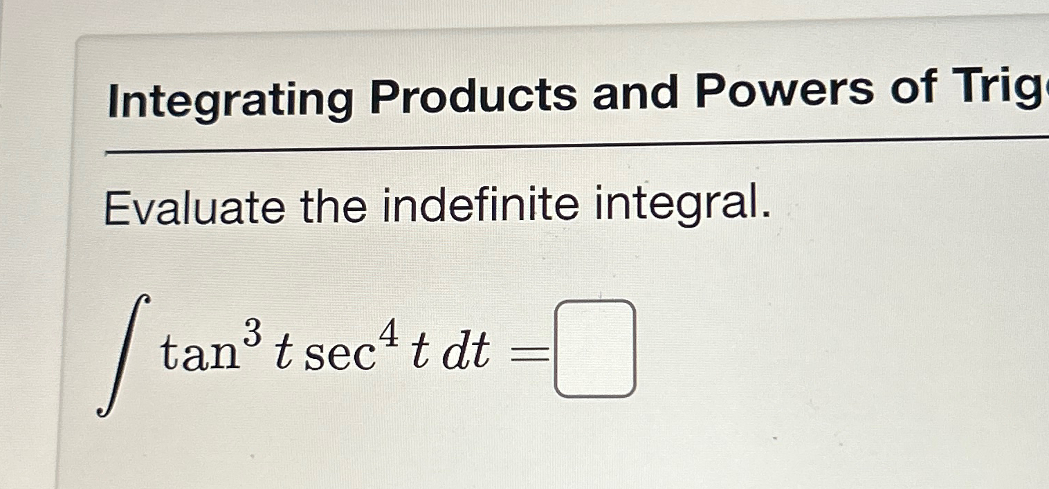 Solved Integrating Products and Powers of TrigEvaluate the | Chegg.com