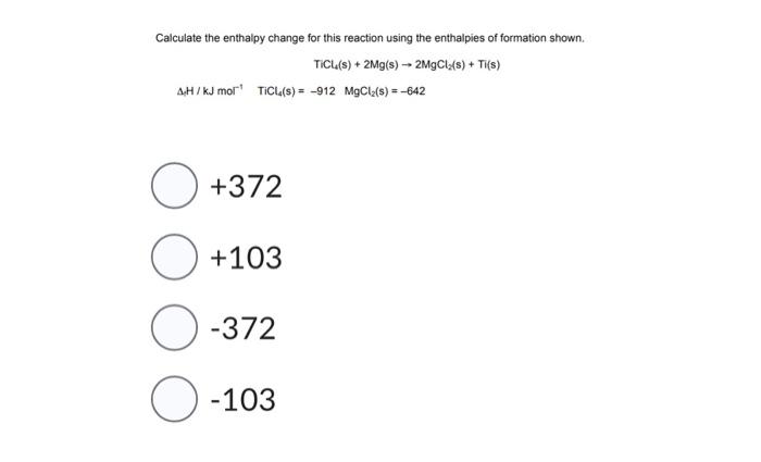 Solved Calculate the enthalpy change for this reaction using | Chegg.com