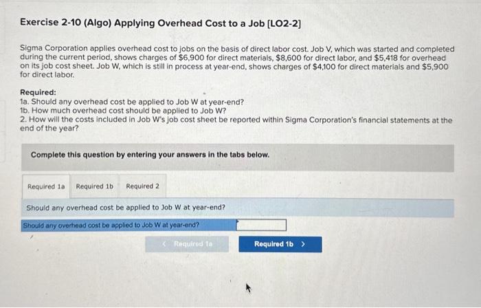 Solved Exercise 2-10 (Algo) Applying Overhead Cost to a Job | Chegg.com