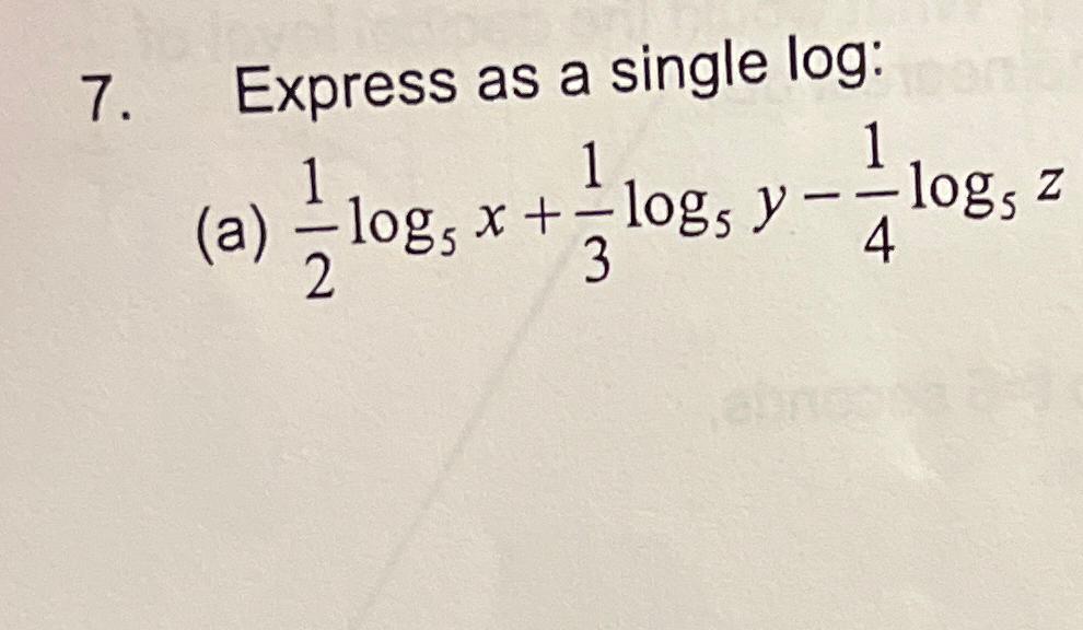 Solved Express as a single log:(a) 12log5x+13log5y-14log5z | Chegg.com