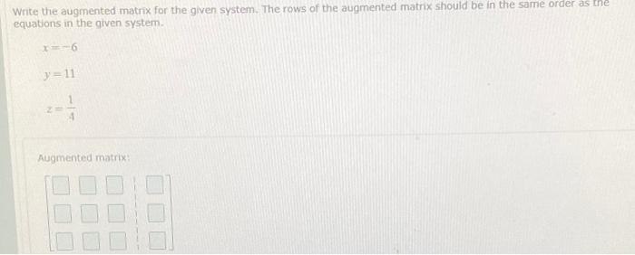 Solved Write the augmented matrix for the given system. The | Chegg.com