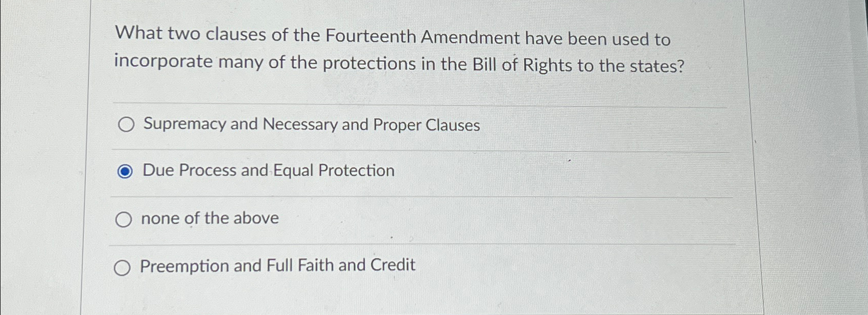 Solved What two clauses of the Fourteenth Amendment have | Chegg.com