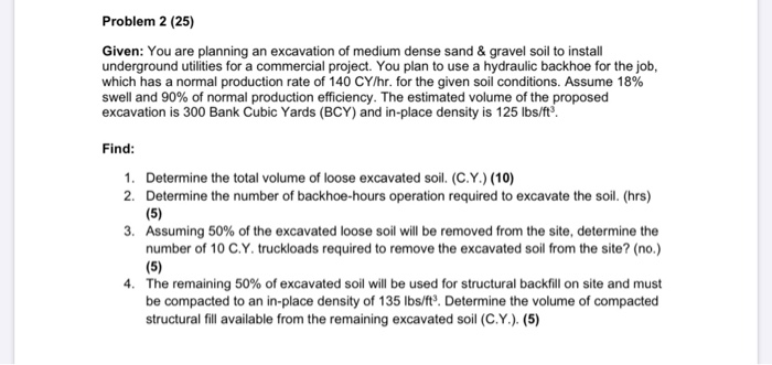 Solved Problem 2 (25) Given: You are planning an excavation | Chegg.com