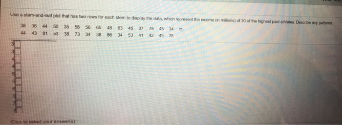 Solved Use a stem-and-leaf plot that has two rows for each | Chegg.com
