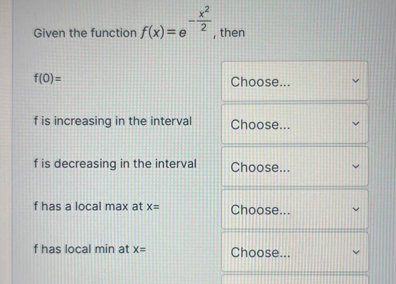 Solved Given the function f(x)=e-x22, ﻿thenf(0)=f ﻿is | Chegg.com