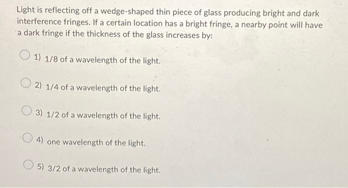 Solved Light is reflecting off a wedge-shaped thin piece of | Chegg.com
