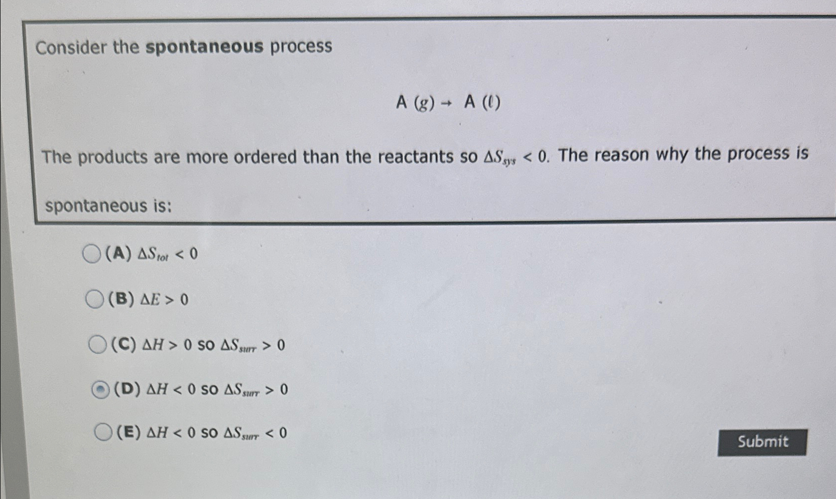 Solved Consider the spontaneous processA(g)→A(l)The products | Chegg.com