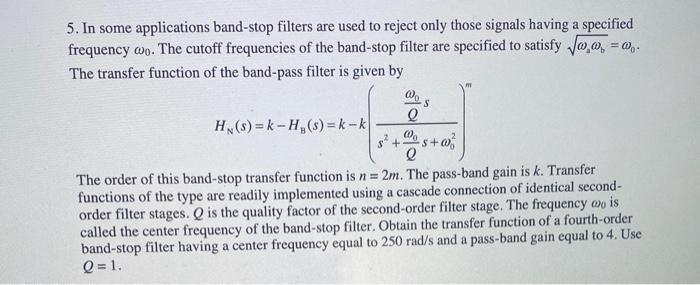 Solved 5. In some applications band-stop filters are used to | Chegg.com