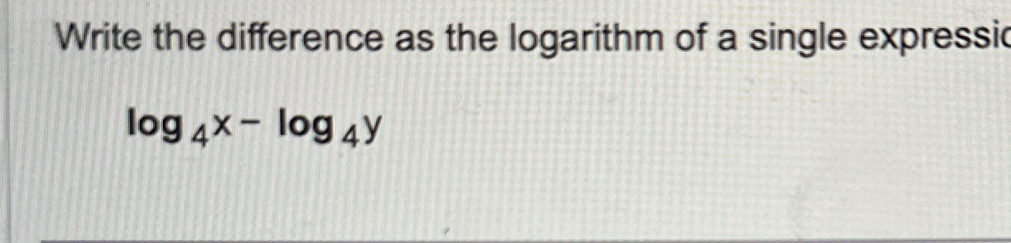 Solved Write the difference as the logarithm of a single | Chegg.com