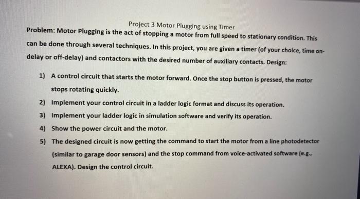 Solved Project 3 Motor Plugging using Timer Problem: Motor | Chegg.com
