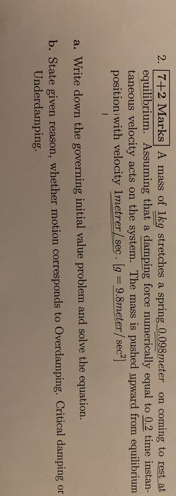 Solved 7+2 ﻿Marks A mass of 1kg ﻿stretches a spring 0.098 | Chegg.com