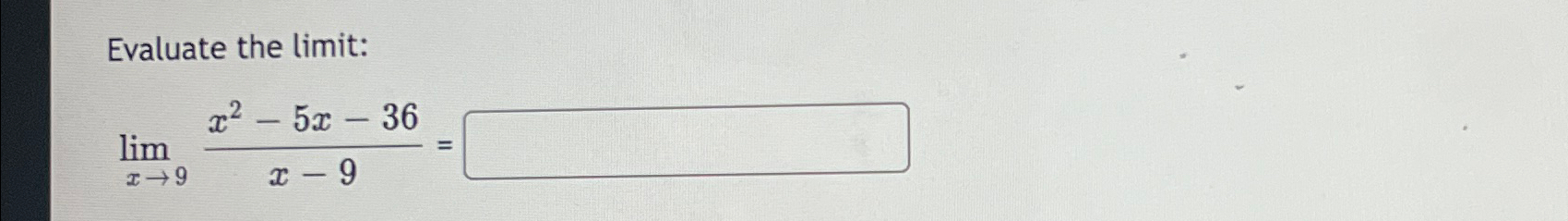 Solved Evaluate the limit:limx→9x2-5x-36x-9= | Chegg.com