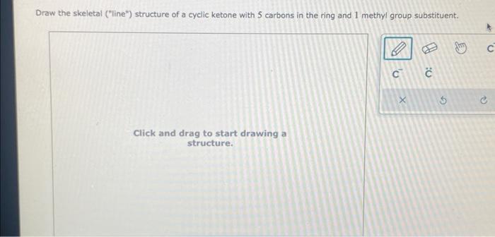 Solved Draw the skeletal ("line") structure of a cyclic | Chegg.com