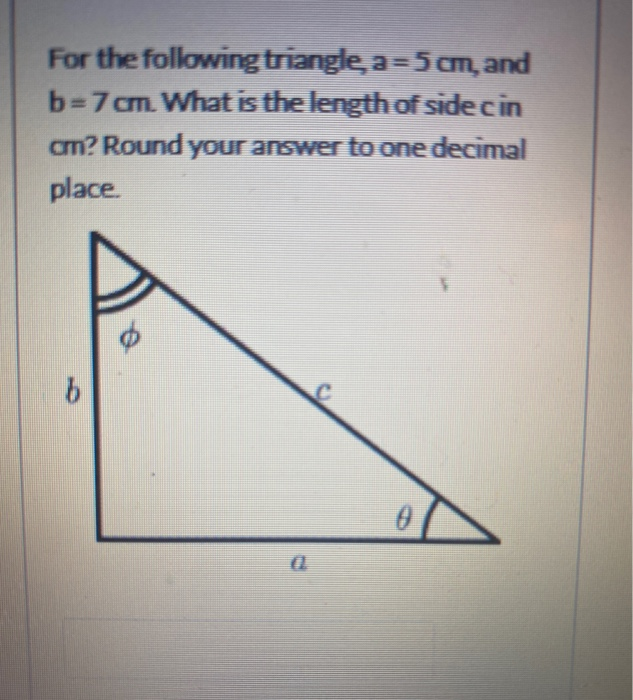 Solved For the following triangle, a = 5 cm, and b = 7 | Chegg.com