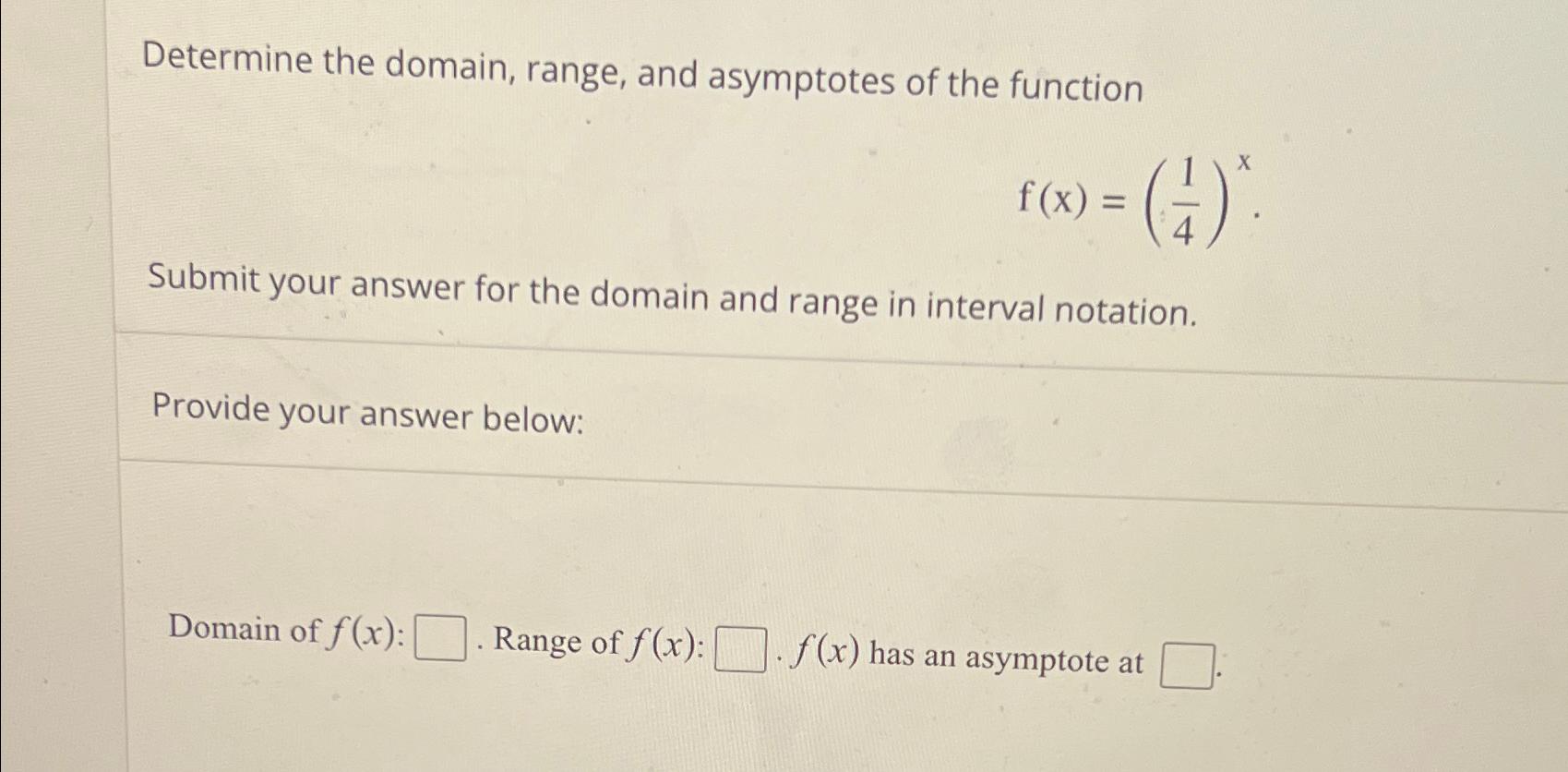 Solved Determine the domain, range, and asymptotes of the | Chegg.com