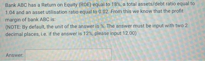Solved Bank ABC has a Return on Equity (ROE) equal to 18%, a | Chegg.com