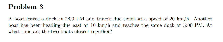 Solved Problem 3A boat leaves a dock at 2:00 ﻿PM and travels | Chegg.com