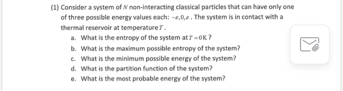 Solved (1) Consider a system of N non-interacting classical | Chegg.com