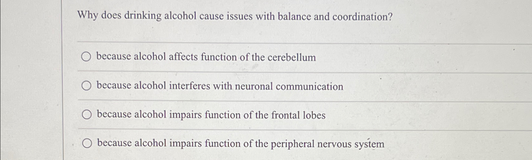 Solved Why does drinking alcohol cause issues with balance | Chegg.com