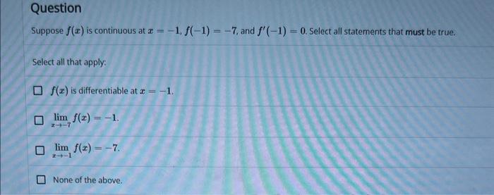 Solved Suppose f(x) is continuous at x=−1,f(−1)=−7, and | Chegg.com
