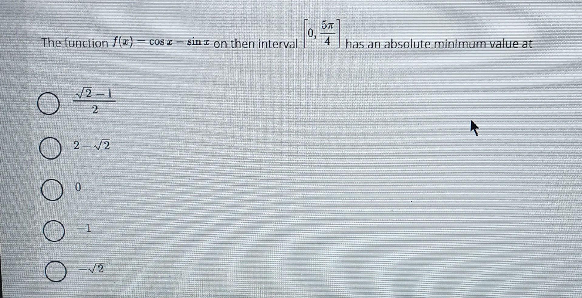 Solved The function f(x)=cosx−sinx on then interval [0,45π] | Chegg.com