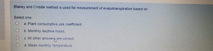 Solved Blaney and Criddle method is used for measurement of | Chegg.com