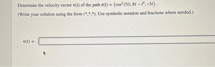 Solved Determine the velocity vector v(t) of the path | Chegg.com