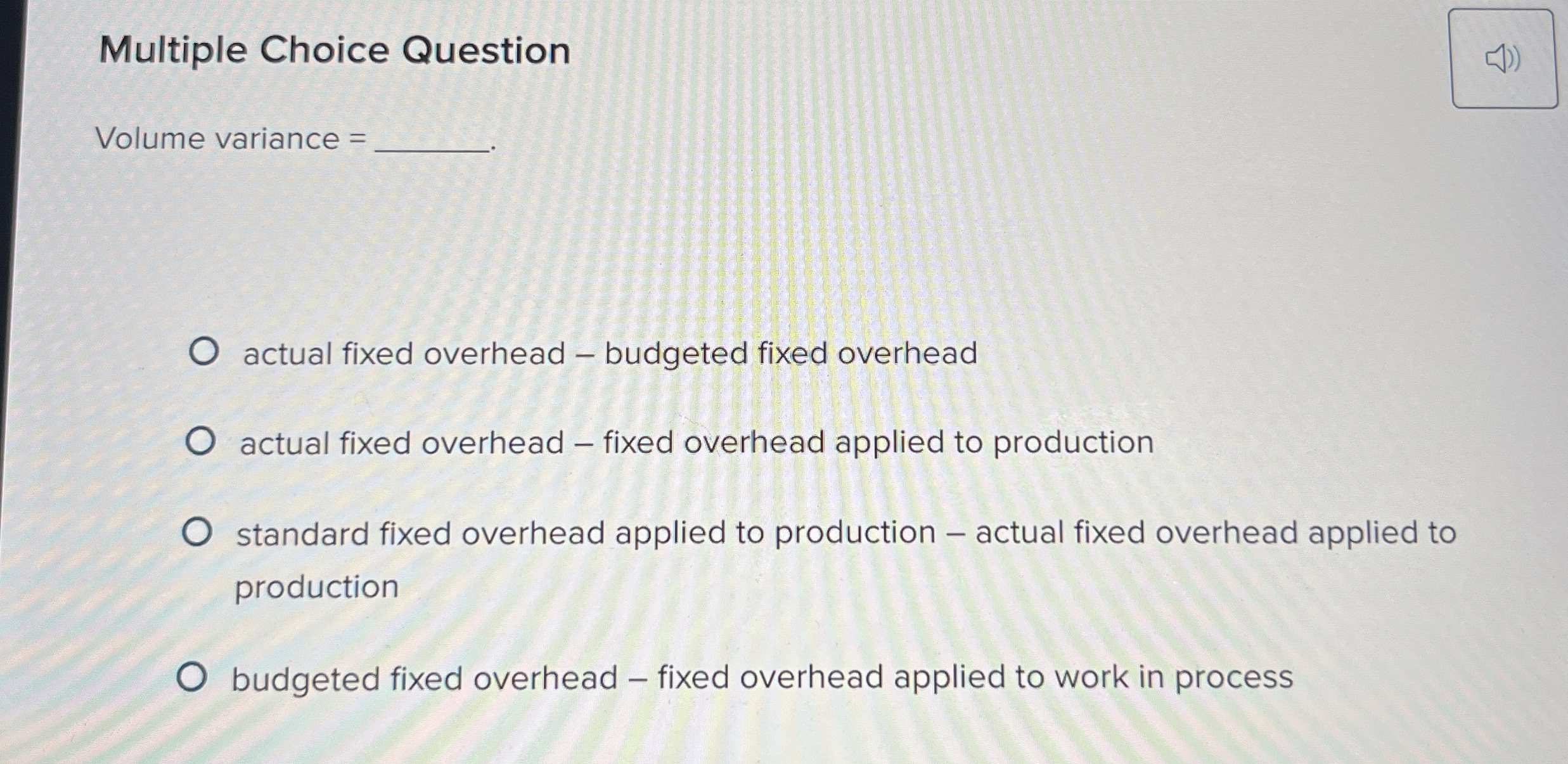 Solved Multiple Choice QuestionVolume variance = actual | Chegg.com