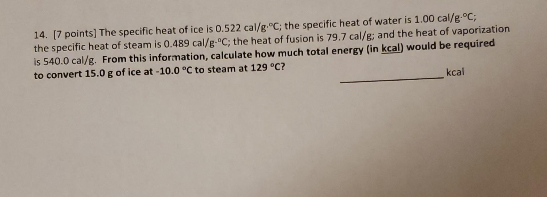 Solved 14. [7 points) The specific heat of ice is 0.522 | Chegg.com