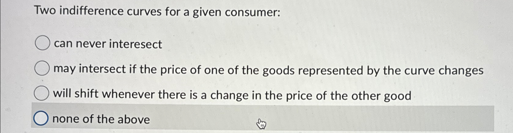 Solved Two indifference curves for a given consumer:can | Chegg.com